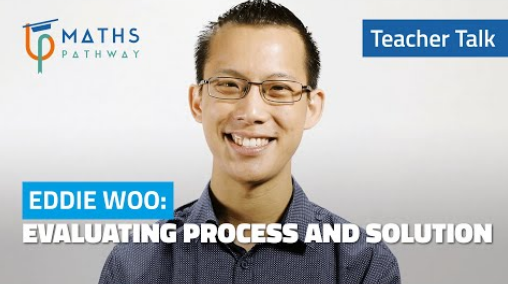 Evaluating process and solution | Teacher Talk with Eddie Woo - Maths ...