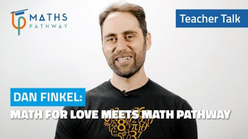 Math for Love meets Maths Pathway | Teacher Talk with Dan Finkel ...