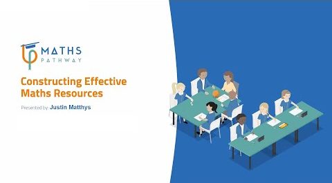 Webinar: Constructing effective maths resources - Maths Pathway